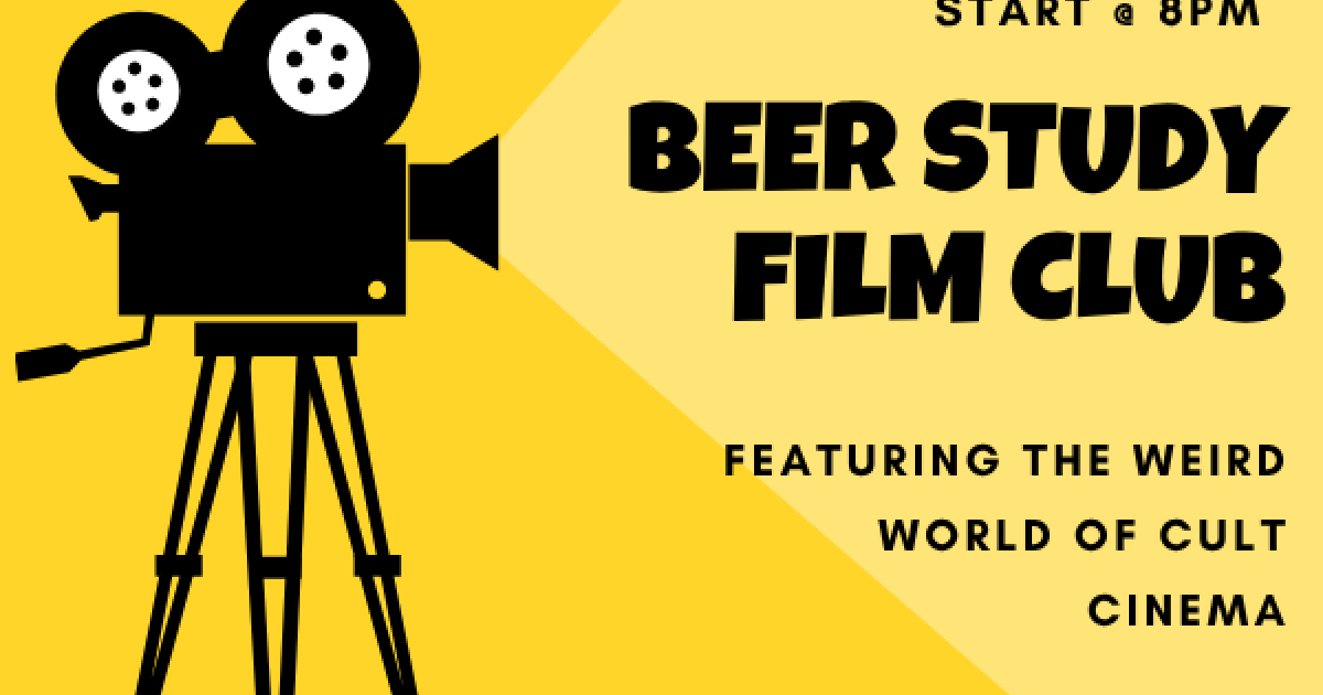 Beer Study Film Club: Featuring The Weird World Of Cult Cinema ...