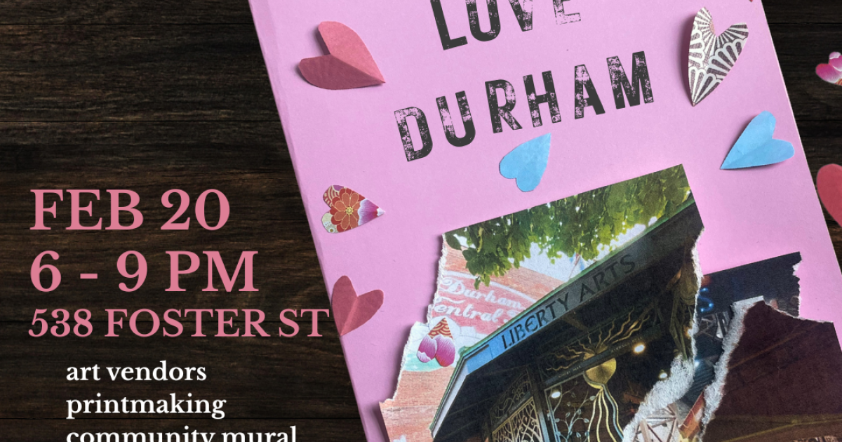 Liberty Arts: Love Durham Third Friday | Discover Durham